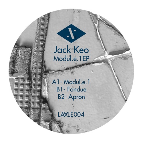 Stream Jack Keo - Modul.e.1 EP - [LAA004] by LAATE | Listen online for free on SoundCloud