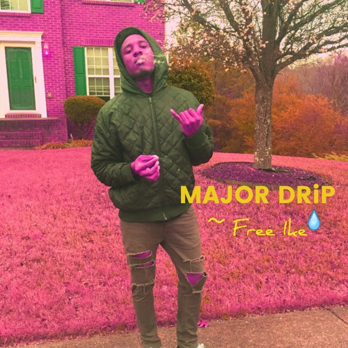Stream Major Drip by O.A.N Free Ike | Listen online for free on SoundCloud