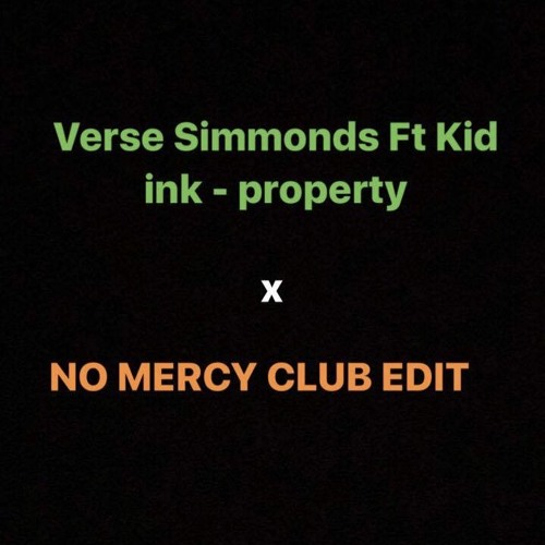Stream Verse Simmonds Ft Kid Ink - Property ( NO MERCY CLUB EDIT ) by NO MERCY | Listen online ...