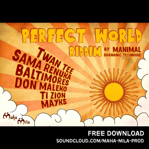 Stream PERFECT WORLD RIDDIM [by MANIMAL] - TWAN TEE, SAMA RENUKA, TI ...