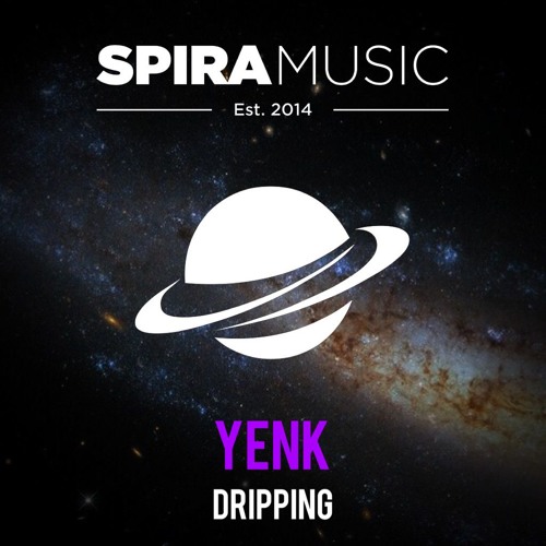 Stream Yenk - Dripping [Free Download] by Spira Music | Listen online ...