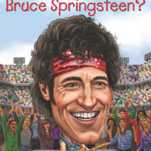 Stream Who Is Bruce Springsteen? by Stephanie Sabol, read by Fred ...