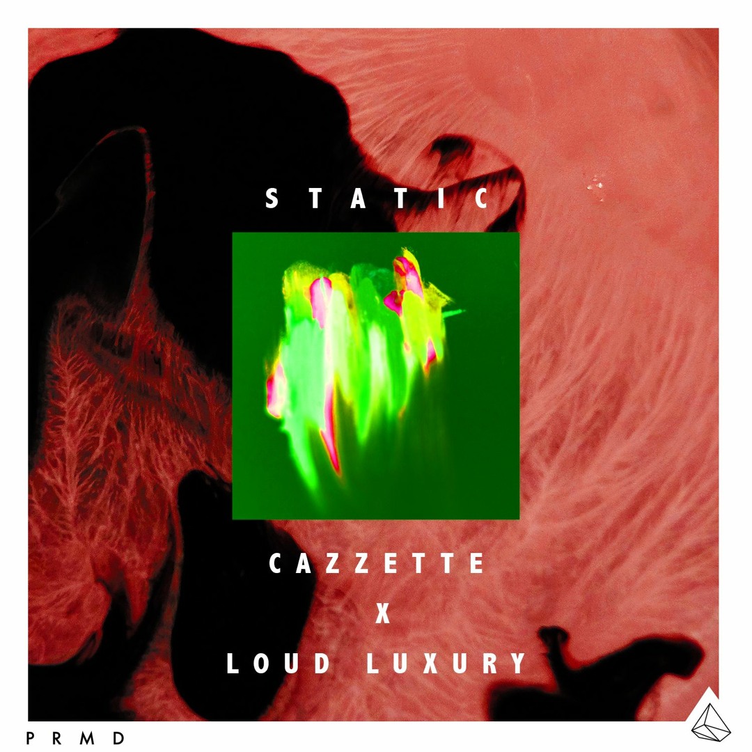 Stream CAZZETTE - "Static" (Loud Luxury Remix) by PRMD Music | Listen ...
