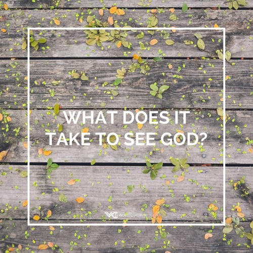 Stream What Does It Take to See God? by World Challenge | Listen online ...