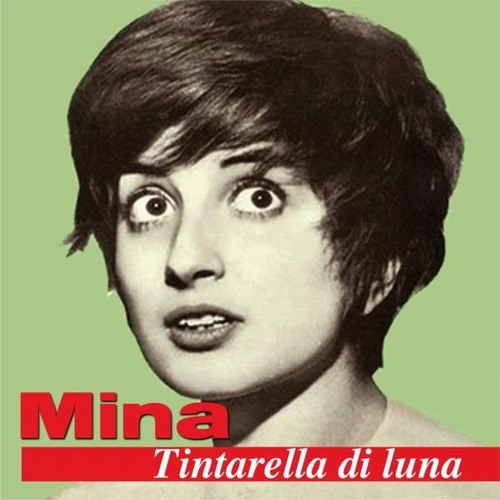 Stream Mina / Tintarella Di Luna / 1959 by Mina Melad 5 | Listen online for free on SoundCloud
