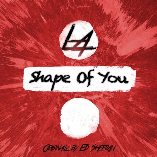 Stream LA - Shape Of You (Ed Sheeran Cover) by We Are Rapture/Logan ...