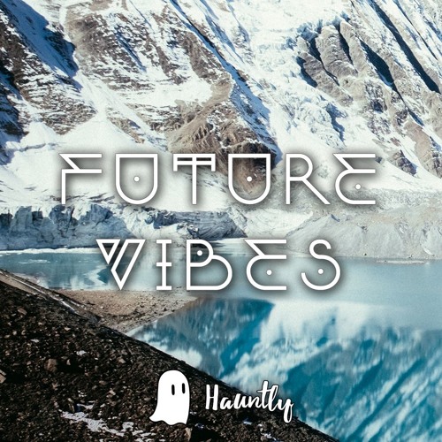 Stream Future Vibes (Free Download & Free Serum Presets) by HAUNTLY ...