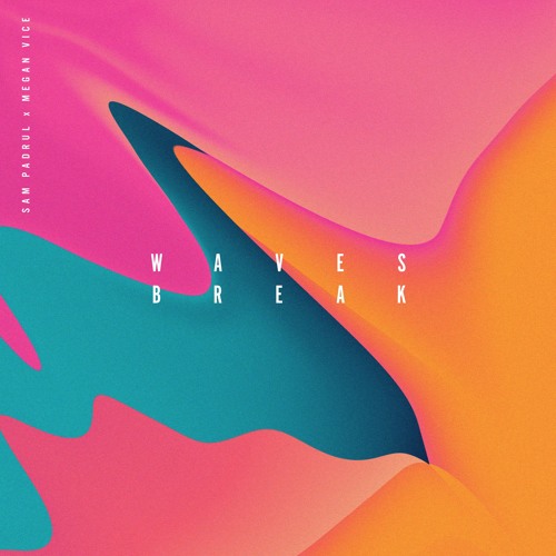 Stream Sam Padrul & Megan Vice - Waves Break by Sam Padrul | Listen ...