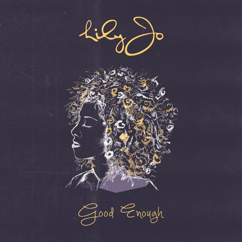 Stream Good Enough by Lily_Jo | Listen online for free on SoundCloud