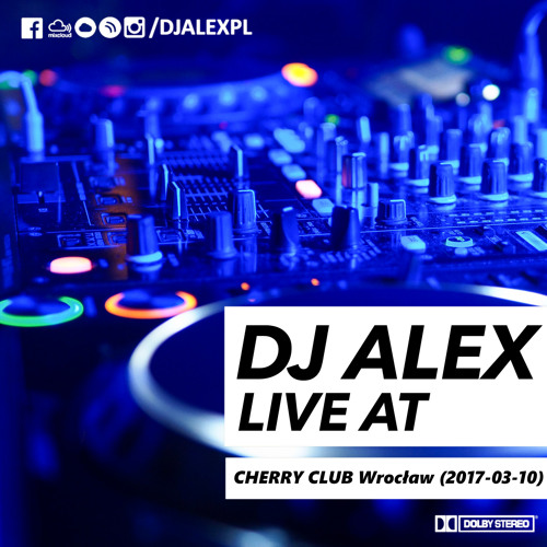 Stream DJ ALEX feat. MC JACOB A live at CHERRY CLUB Wroclaw (2017-03-10 ...