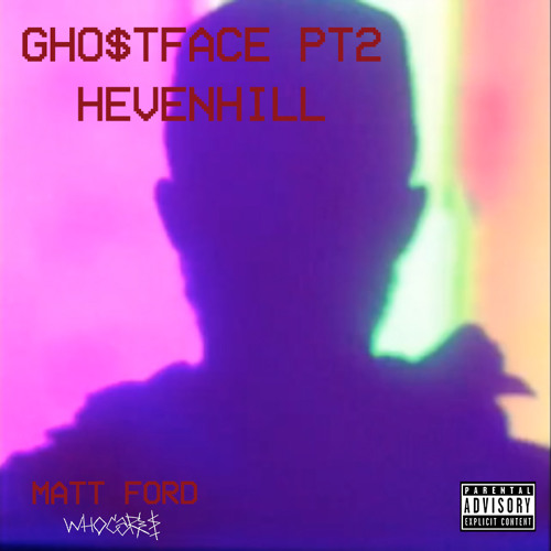 Stream GHO$TFACE Pt. 2 HEAVEN HILL by Fohdh Matthew | Listen online for ...