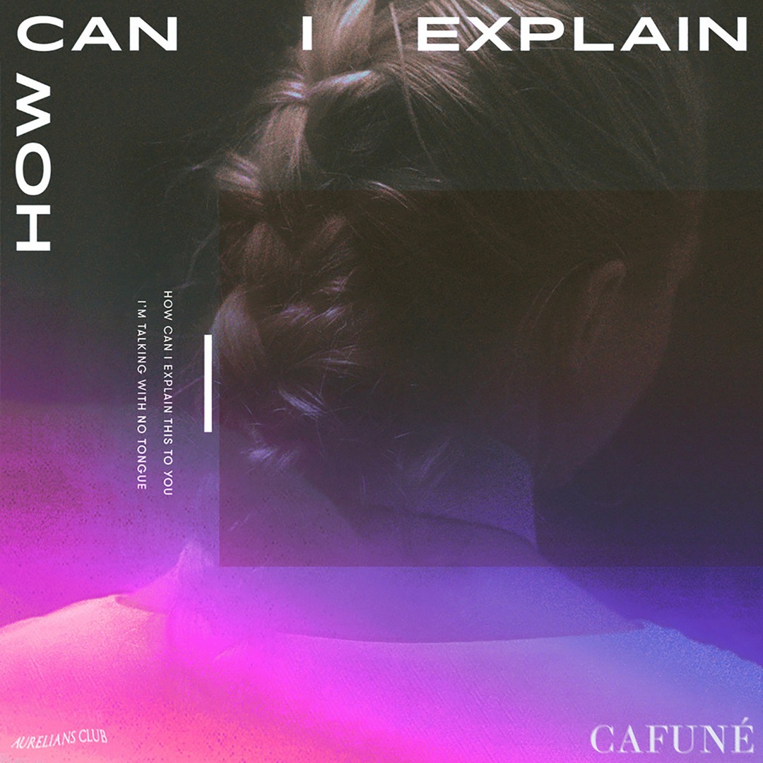 Stream How Can I Explain by Cafuné | Listen online for free on SoundCloud