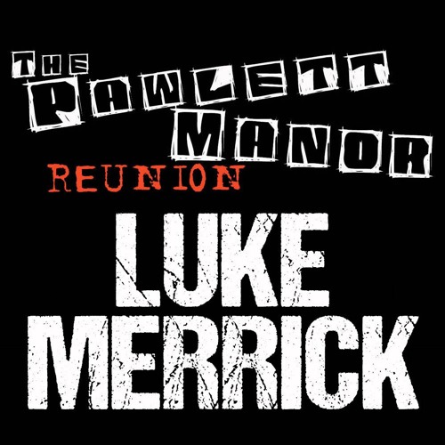 Stream Luke Merrick - Live at The Pawlett Manor Reunion 2017 by Pawlett ...