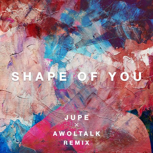 Stream Shape Of You (Jupe x Awoltalk Remix) by Luke Ackerman | Listen ...