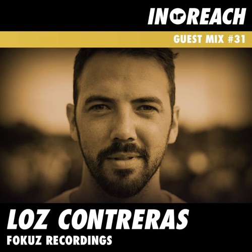 Stream Loz Contreras In-Reach Guest Mix #31 by In-Reach Records ...