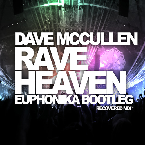 Stream Dave McCullen - Rave Heaven (Euphonika Bootleg) by Rejack ...