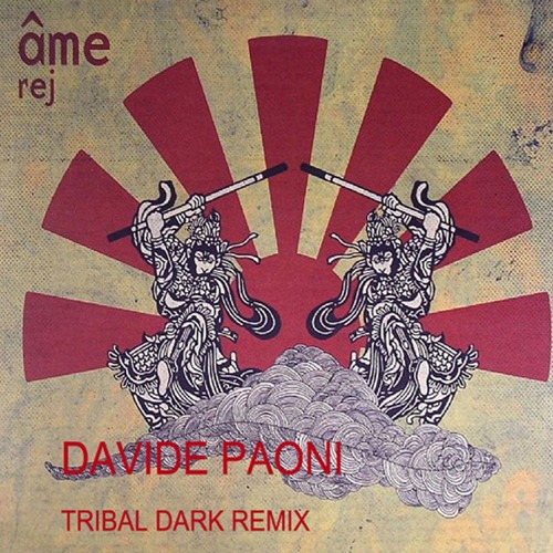 Stream Pastaboys-Ame Rej ( Davide Paoni Dark Tribal Rework) by Davide ...