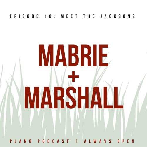 Stream episode Episode 18 Mabrie and Marshall Jackson by Plano Podcast ...