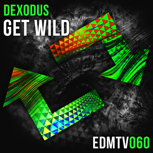 Stream Dexodus - Get Wild [EDMR.TV EXCLUSIVE] by EDMR.TV | Listen ...