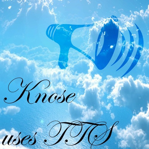 Stream Knose | Listen to Knose uses TTS playlist online for free on ...