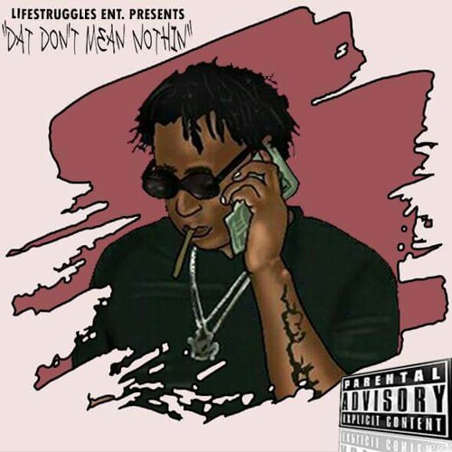Stream Dat Don t Mean Nothin.mp3 by ytz#lifestruggles | Listen online ...
