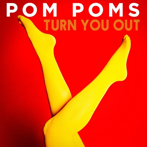 Stream Pom Poms | Listen to TURN YOU OUT (ALBUM) playlist online for ...