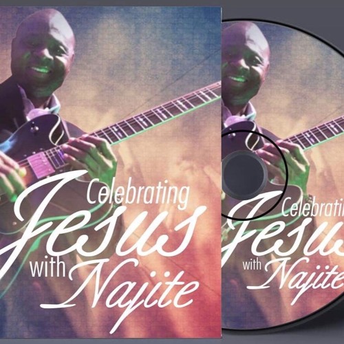 Stream CELEBRATING JESUS With NAJITE by Najite | Listen online for free ...