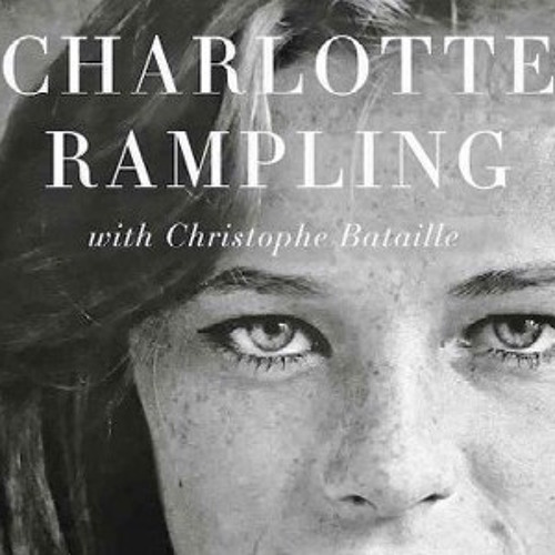 Stream episode Charlotte Rampling: Who I Am by Spectator Books podcast ...