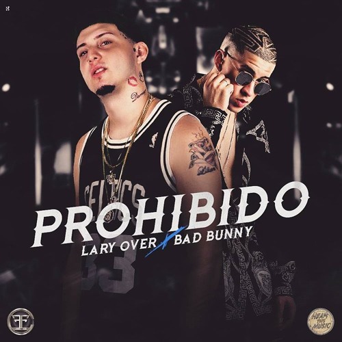 Stream Lary Over Ft. Bad Bunny - Prohibido by @Reggaeton_24.7 | Listen ...