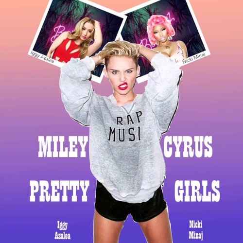 Stream Miley Cyrus Feat. Iggy Azalea & Nicki Minaj - Pretty Girls ...