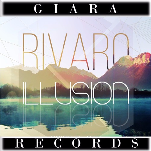 Stream RivaRO - Illusion by GIARA RECORDS | Listen online for free on ...
