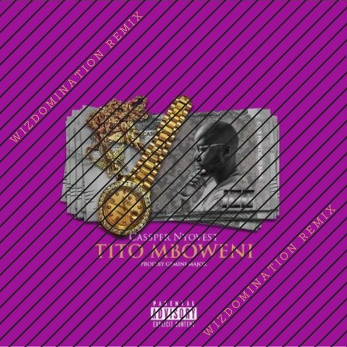 Stream Cassper Nyovest - Tito Mboweni(Wizdomination Remix) by ...