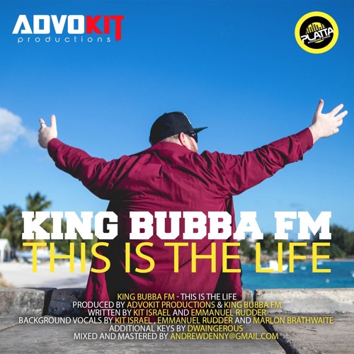 Stream KING BUBBA FM - THIS IS THE LIFE by Platta Studio/King Bubba FM ...