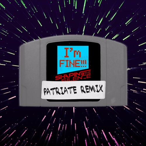 Stream Shaping The Silence - I'm Fine (Patriate Remix) by 😅Patriate ...
