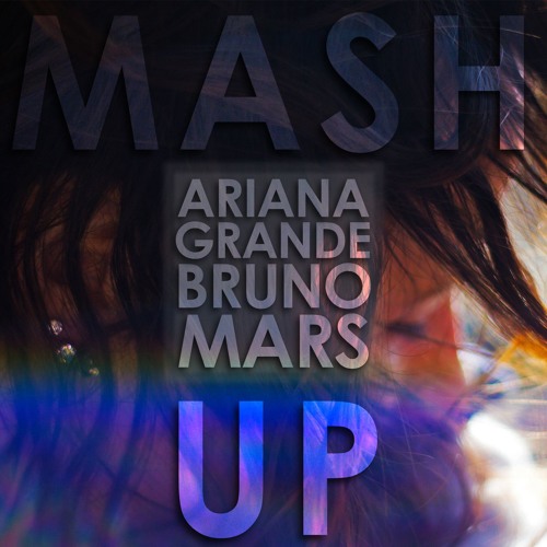 Stream Ariana Grande & Bruno Mars | "That's What I Like" Mashup by Jack ...