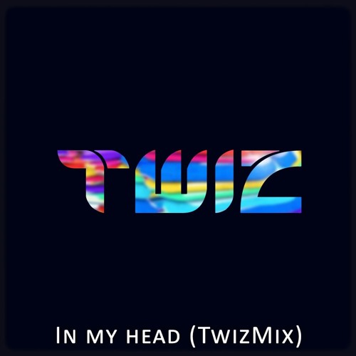 Stream 「In My Head/Remix」 by Twiz | Listen online for free on SoundCloud