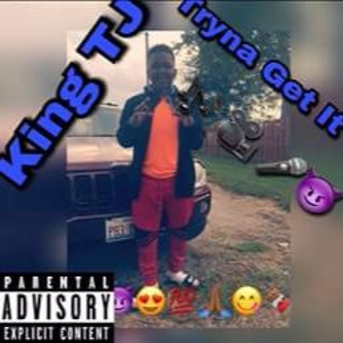 Stream King TJ - Tryna Get It by Almighty tjayy | Listen online for ...