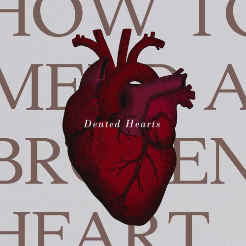 Stream How to Mend a Broken Heart by Dented Hearts | Listen online for ...