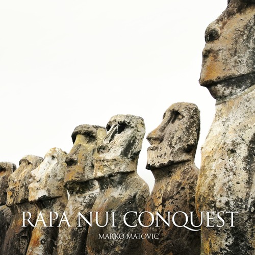 Stream Rapa Nui Conquest by Marko Matovic - Composer | Listen online ...