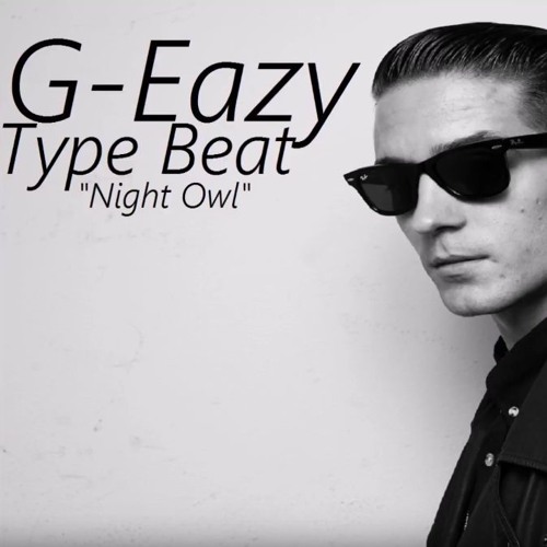 Stream "Night Owl" G-Eazy Inspired Beat by Haywire Production | Listen ...