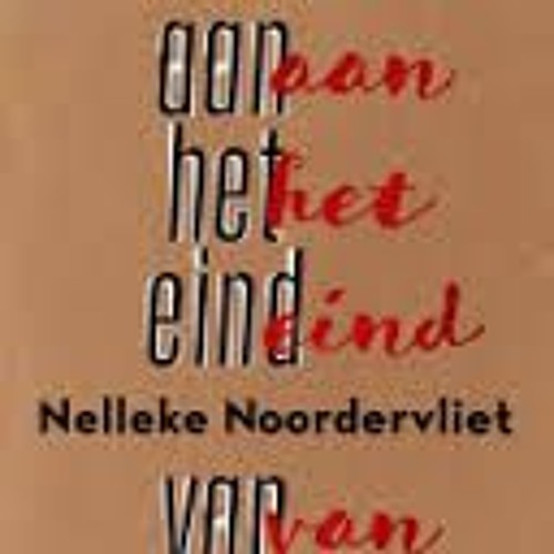 Stream episode Nelleke Noordervliet over haar roman Aan het eind van de dag by Boekenpodcast Het ...