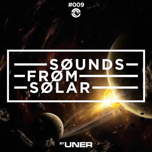 Stream UNER presents Sounds From Solar 009 (IGR) by NIN3S | Listen ...