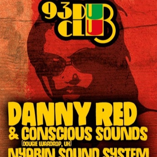 Stream Dub fi dub : Nyabin sound system & Conscious Sounds @ 93 Dub ...