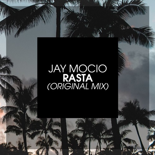 Stream Jay Mocio - Rasta (Original Mix) [DOWNLOAD] by Jay Mocio ...