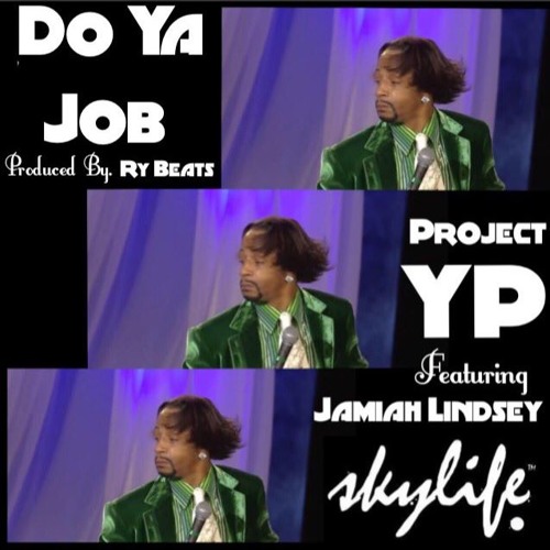 Stream DO YA JOB Feat. Jamiah Lindsey (Prod. by Ry Beats) by PROJECT YP ...