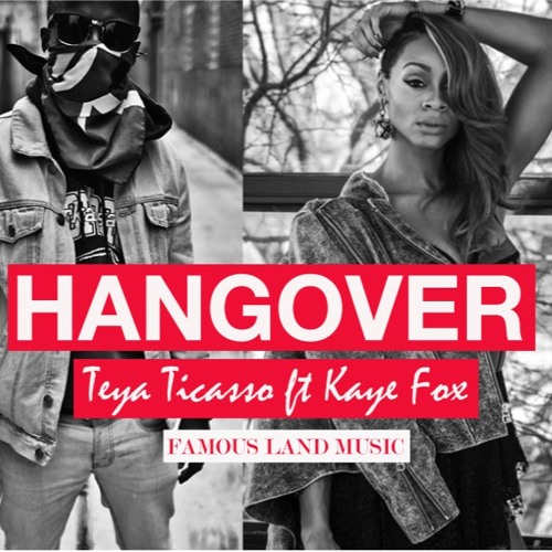 Stream HANGOVER by Teya Ticasso ft Kaye Fox by Teya Ticasso | Listen ...