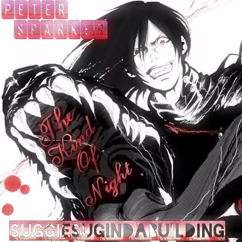 Stream Peter Sparker - The Kind Of Night by SuggieSugInDaBuilding ...