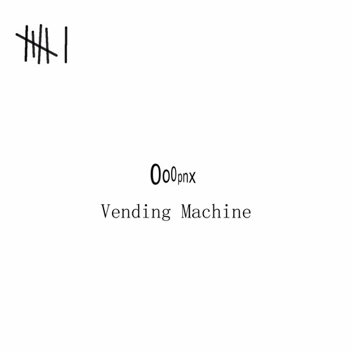 Stream 0o0pnx - Vending Machine by Block Label | Listen online for free ...
