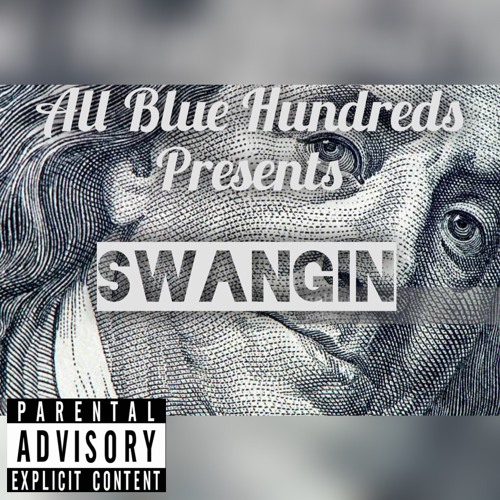 Stream All Blue Hundreds- Swangin Feat. MTA Slums x Shorty G x Steve ...