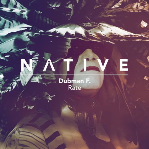 Stream Native | Listen to [NAT013] Dubman F. - Rate playlist online for ...